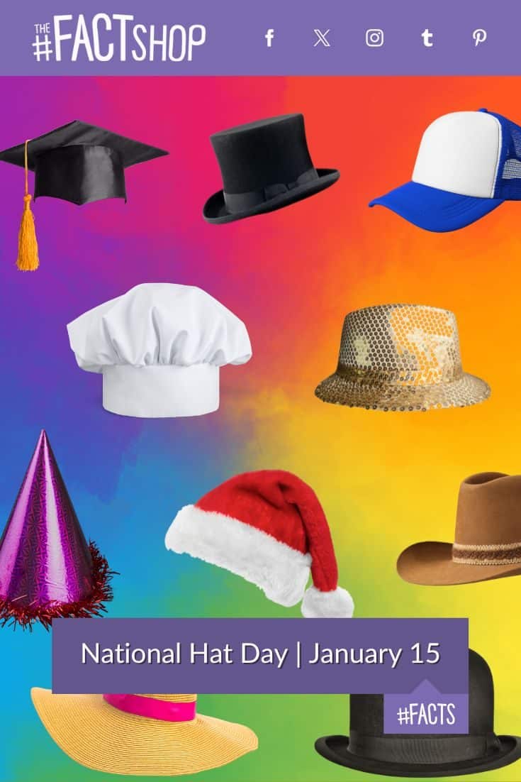 National Hat Day | January 15 - The Fact Shop